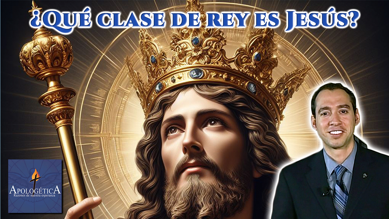 ¿Qué clase de Rey es Jesús? - Luz Católica