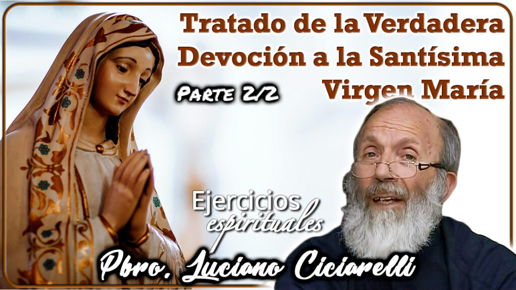 Tratado de la Verdadera Devoción Parte 1 - Ejercicios Espirituales