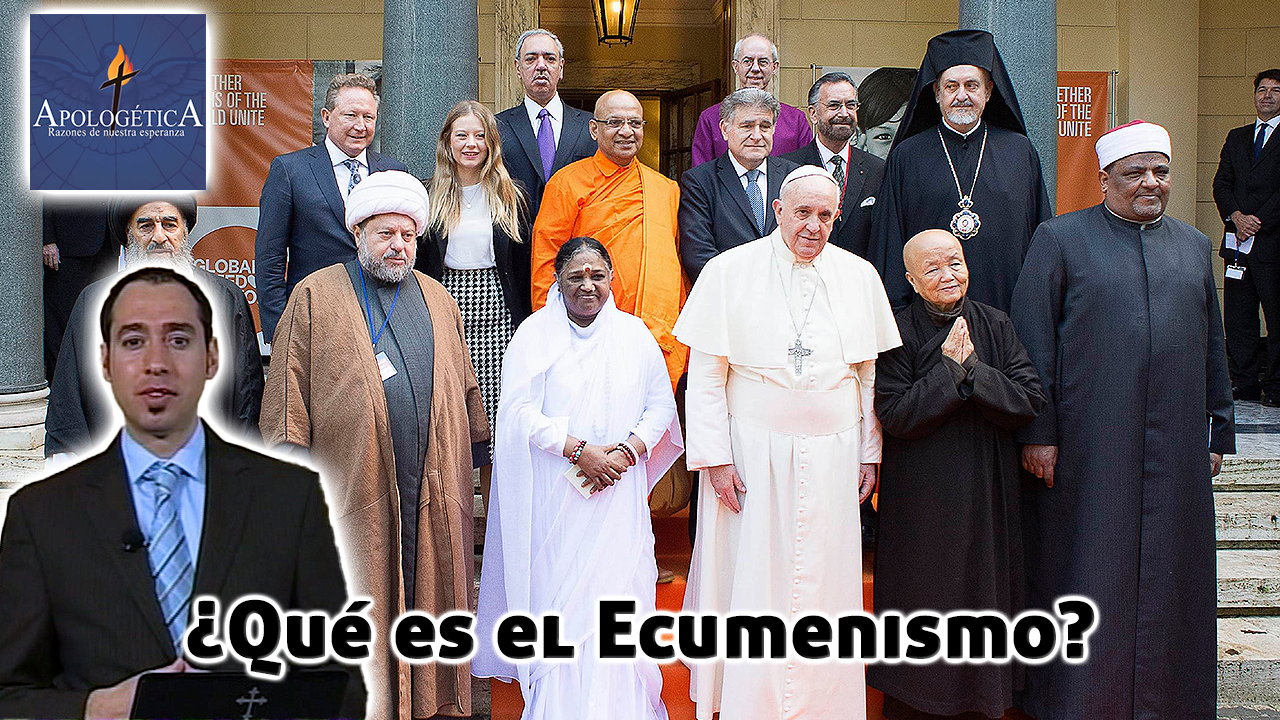 ¿Qué es el ecumenismo? - Luz Católica