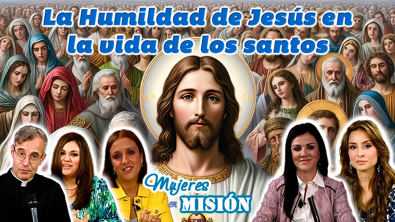 La humildad de Jesús en la vida de los santos - Mujeres en Misión