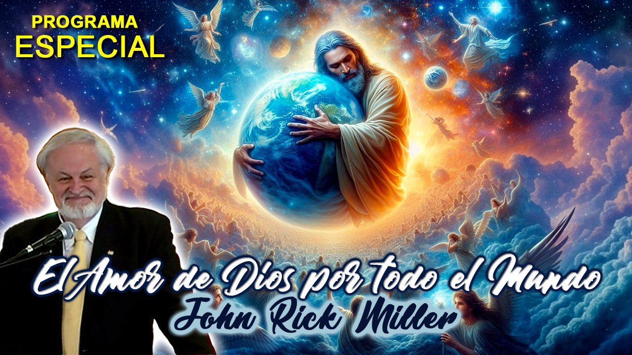 El amor de Dios en todo el mundo - John Rick Miller - Especiales