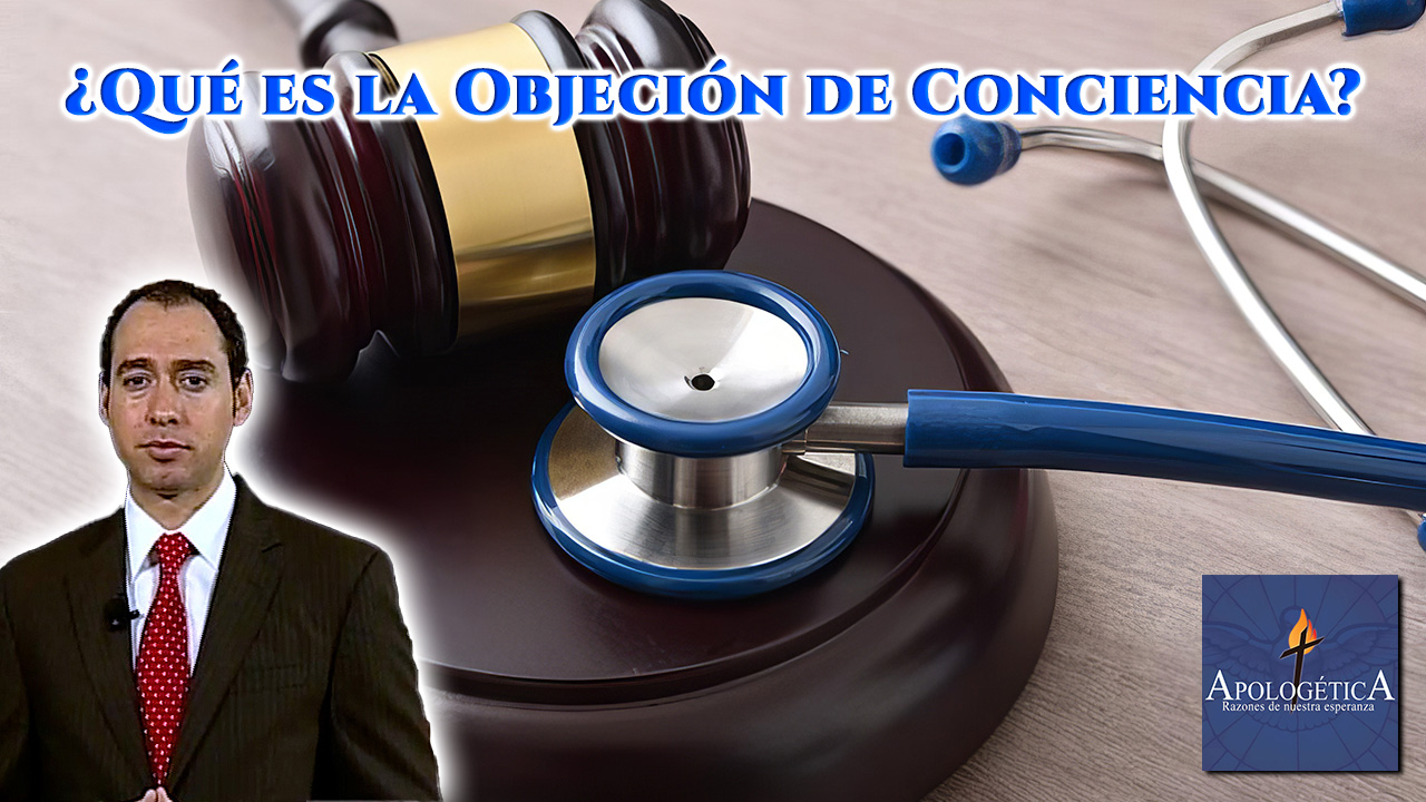 ¿Qué es la Objeción de Conciencia? - Luz Católica