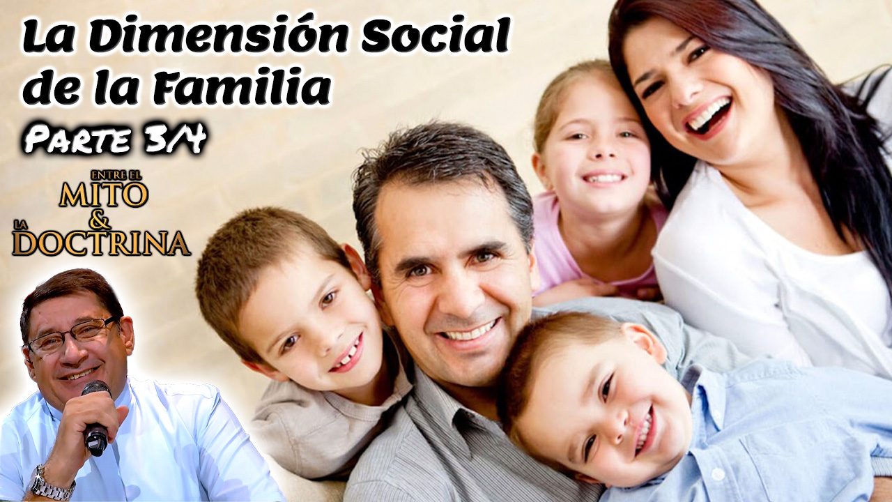 La Dimensión Social de la Familia Parte 3 - Luz Católica