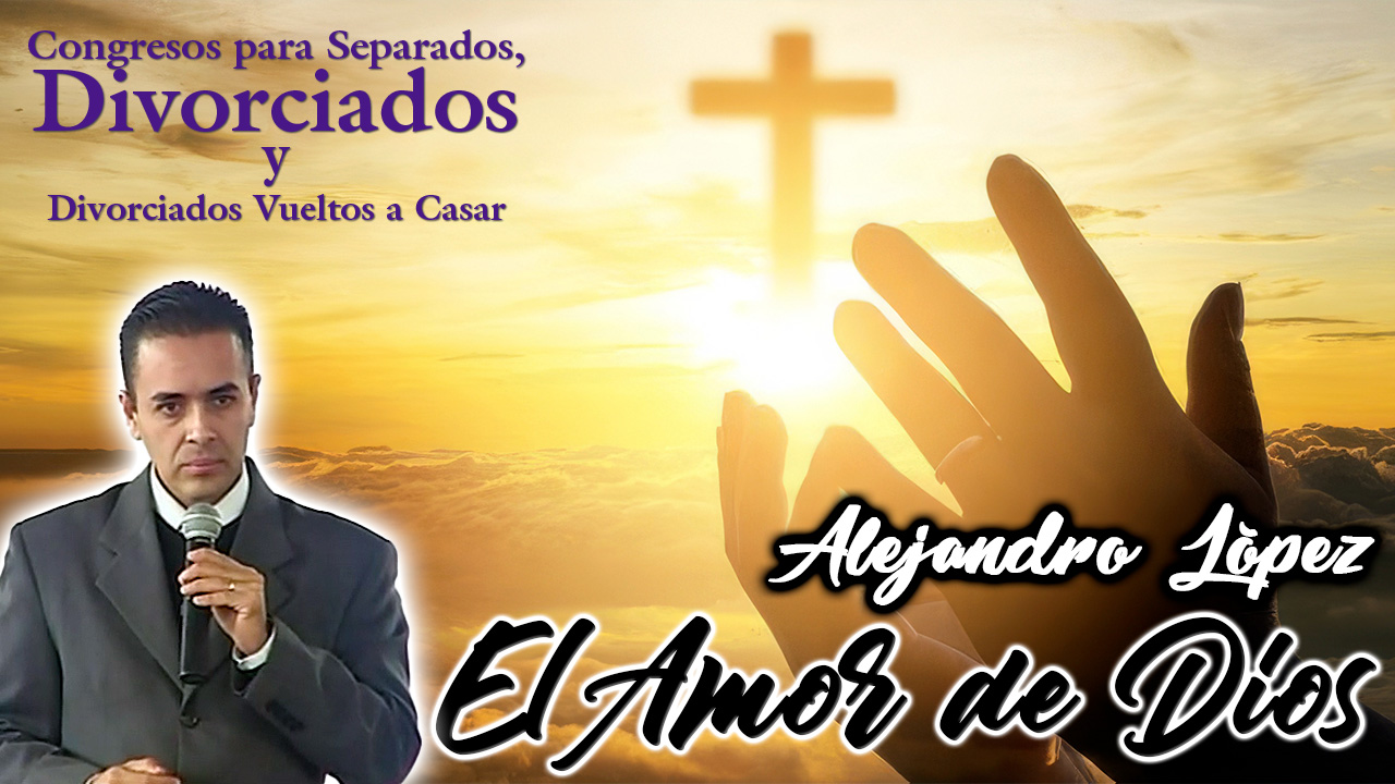 El amor de Dios - Alejandro López - Luz Católica