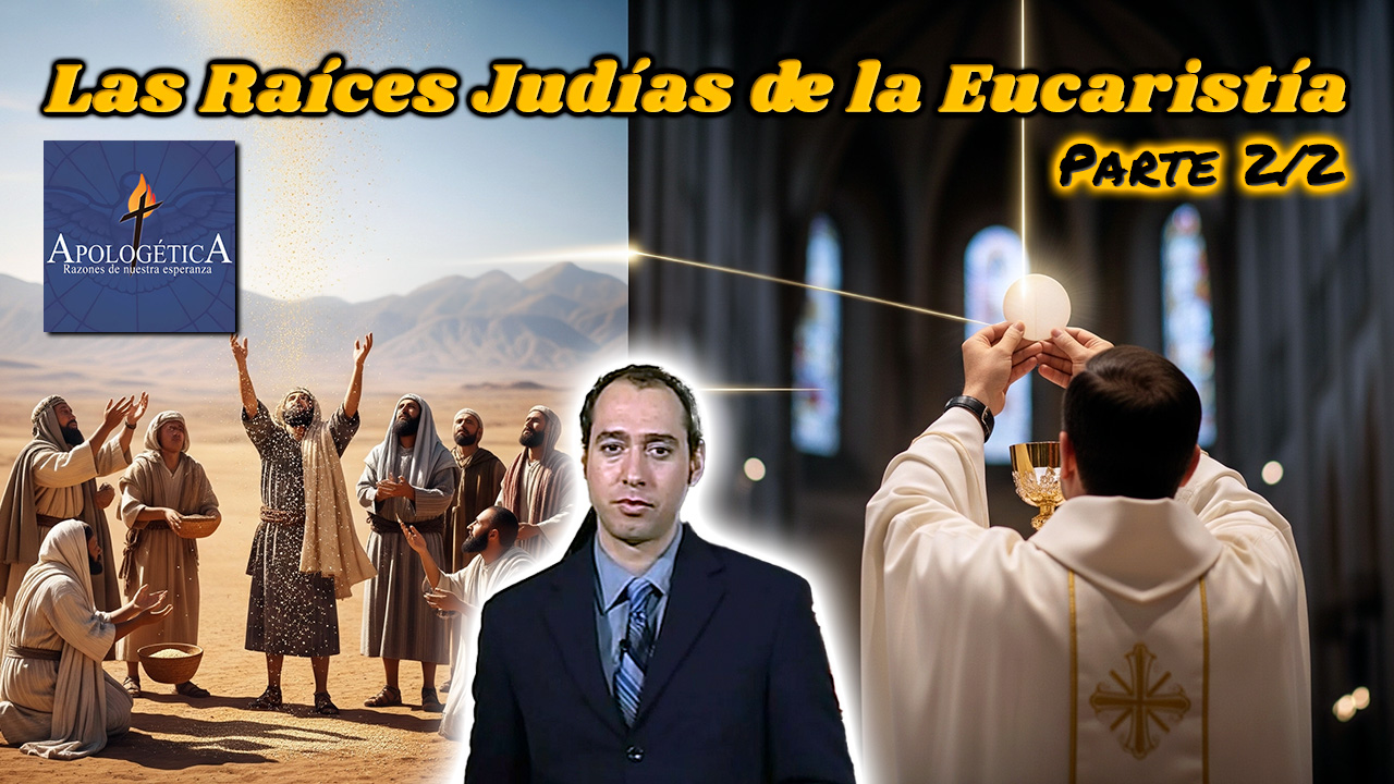 Las raíces judías de la Eucaristía Parte 2 - Luz Católica